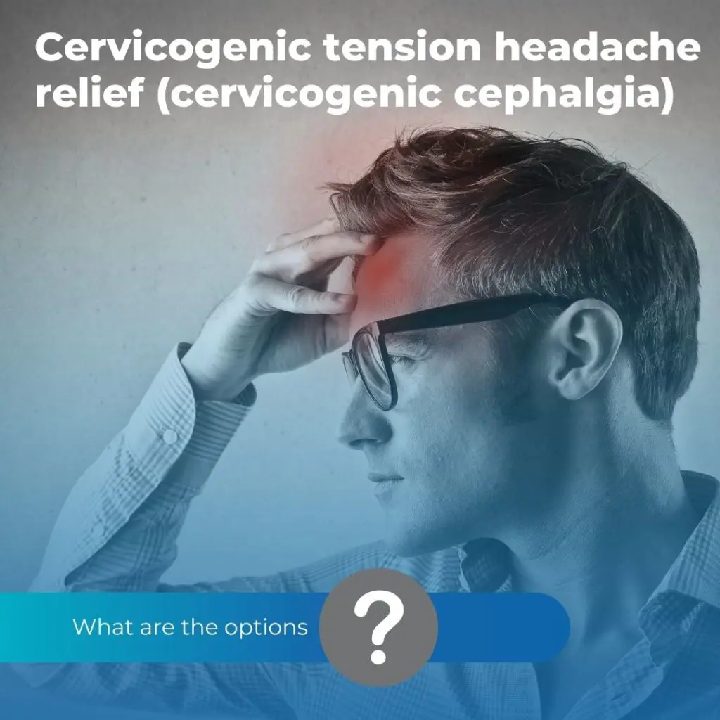 Cervicogenic tension headache relief (cervicogenic cephalgia): What are ...