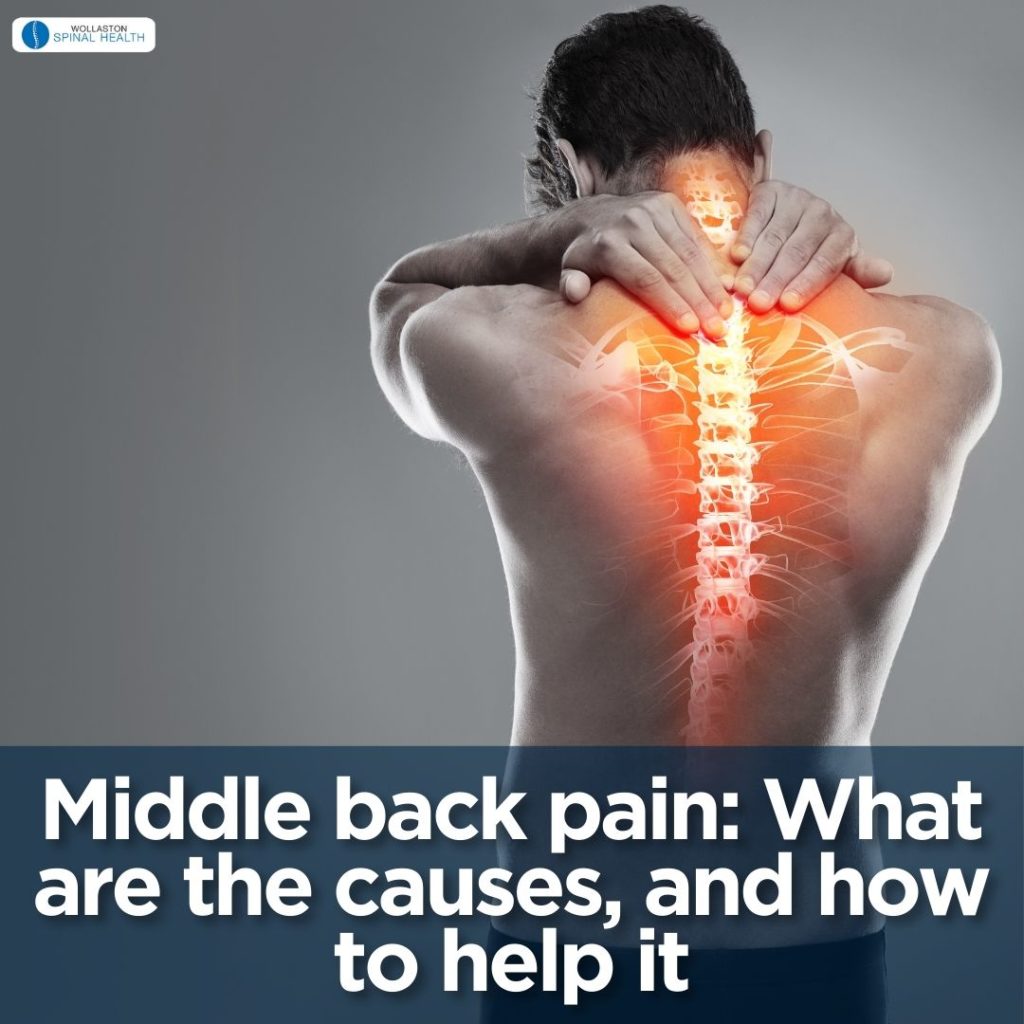 Middle back pain: What are the causes, and how to help it? - Wollaston Spinal Health